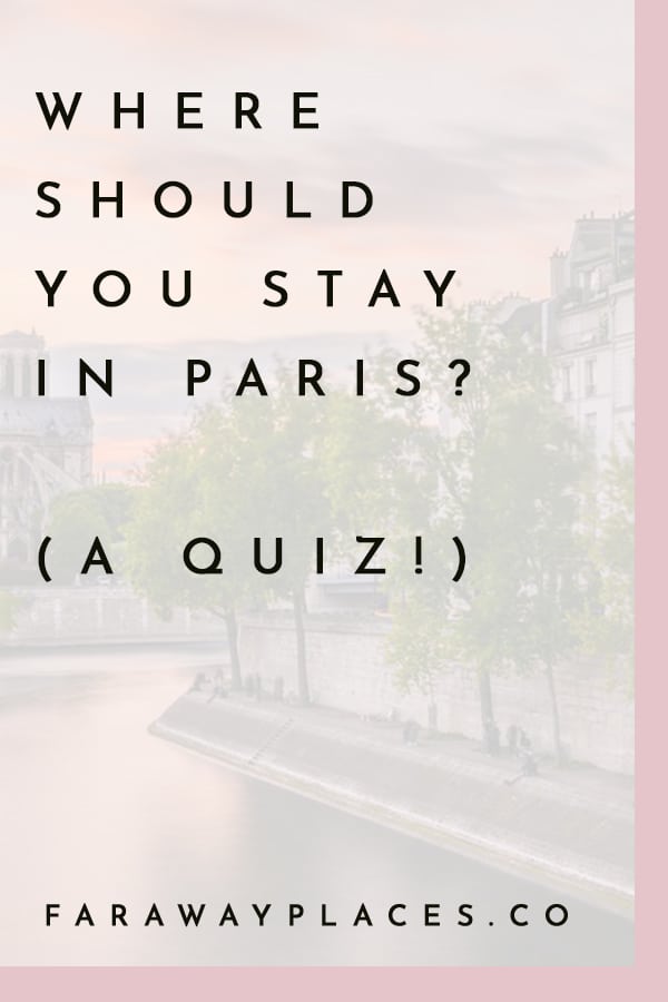 Best Neighborhoods To Stay In Paris - faraway places neighborhood guide